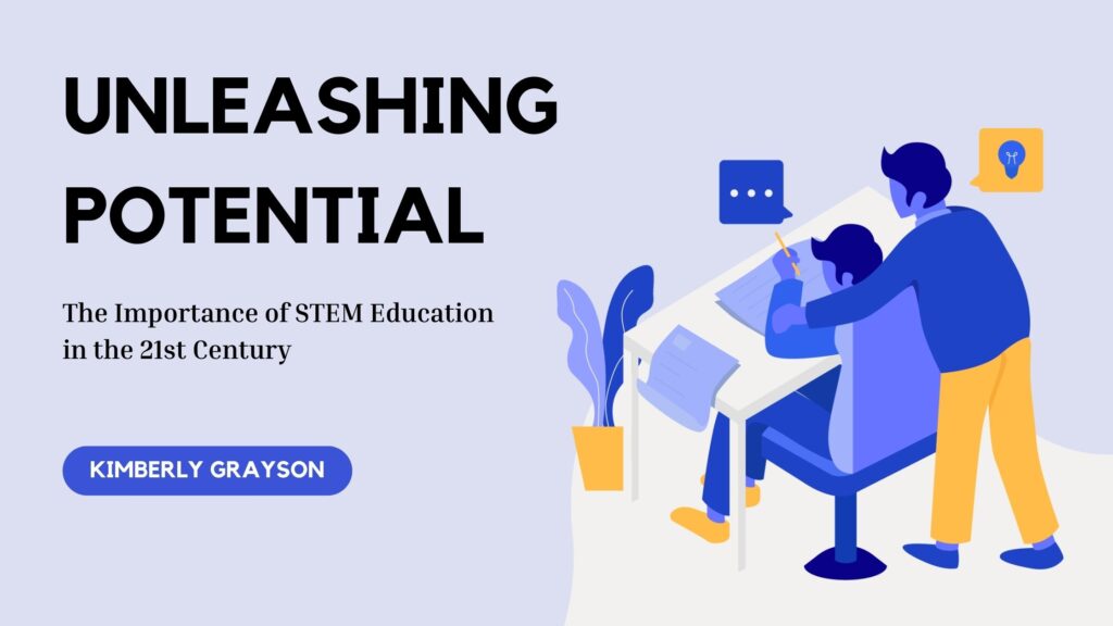 Unleashing Potential: The Importance of STEM Education in the 21st ...