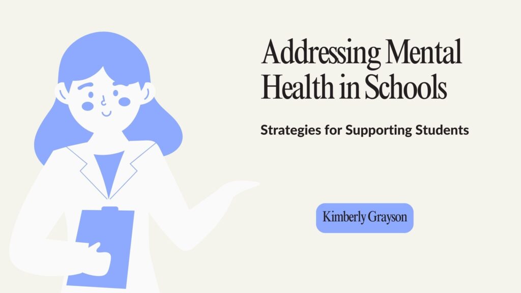 Addressing Mental Health in Schools: Strategies for Supporting Students ...
